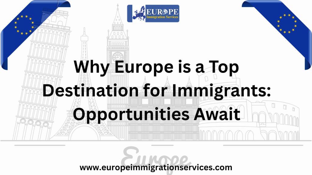 Why Move to Europe in 2025? Top Immigration Benefits Explained